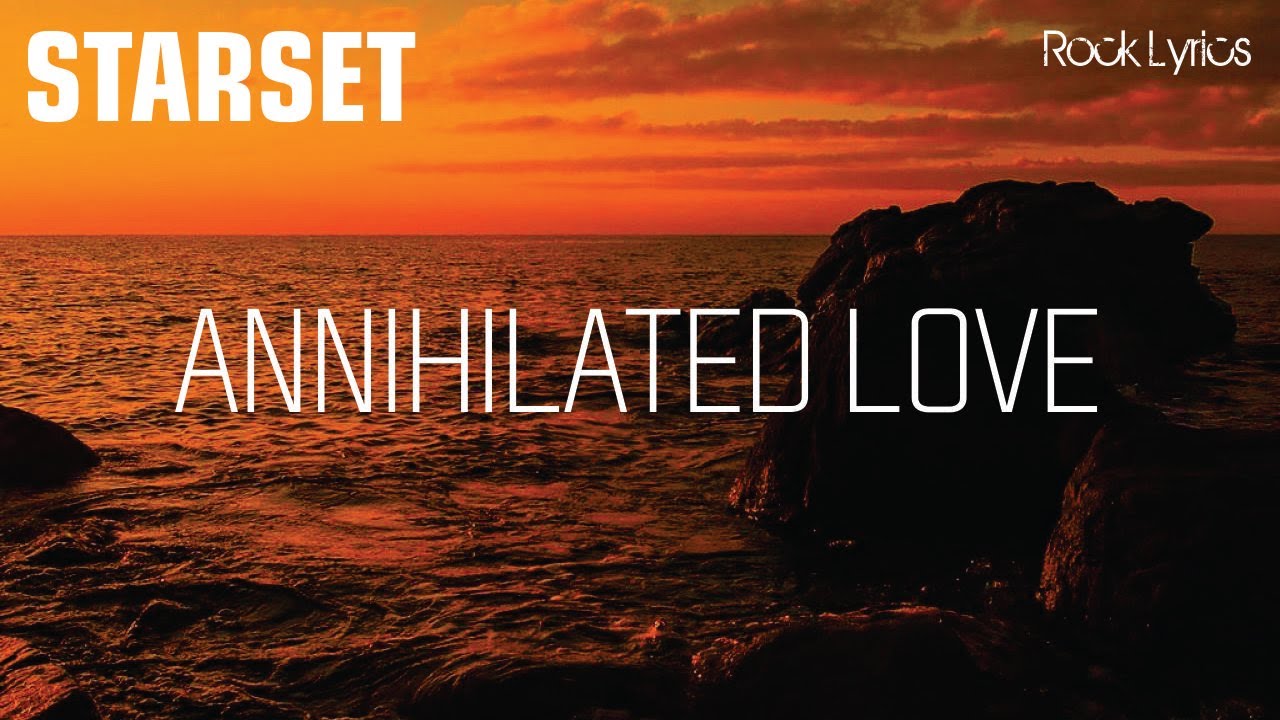ANNIHILATED LOVE | STARSET - LYRICS - YouTube