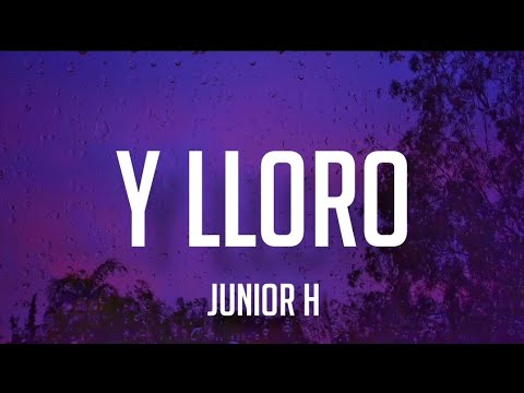 Y Lloro - Junior H (Letra/English Lyrics) - YouTube