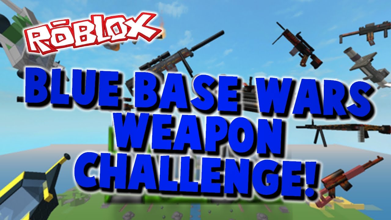 ROBLOX: Base Wars - Blue BW Challenge!!! - YouTube