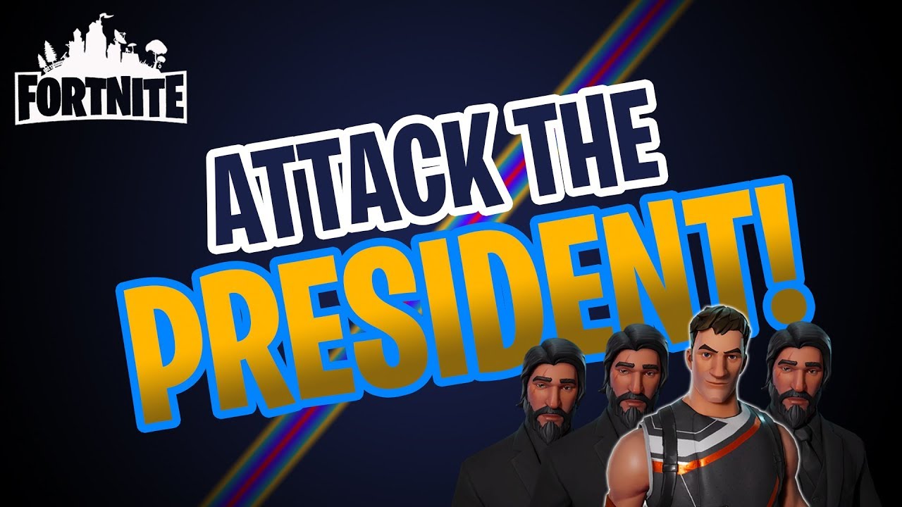 Attack the President! (Fortnite Battle Royale) - YouTube