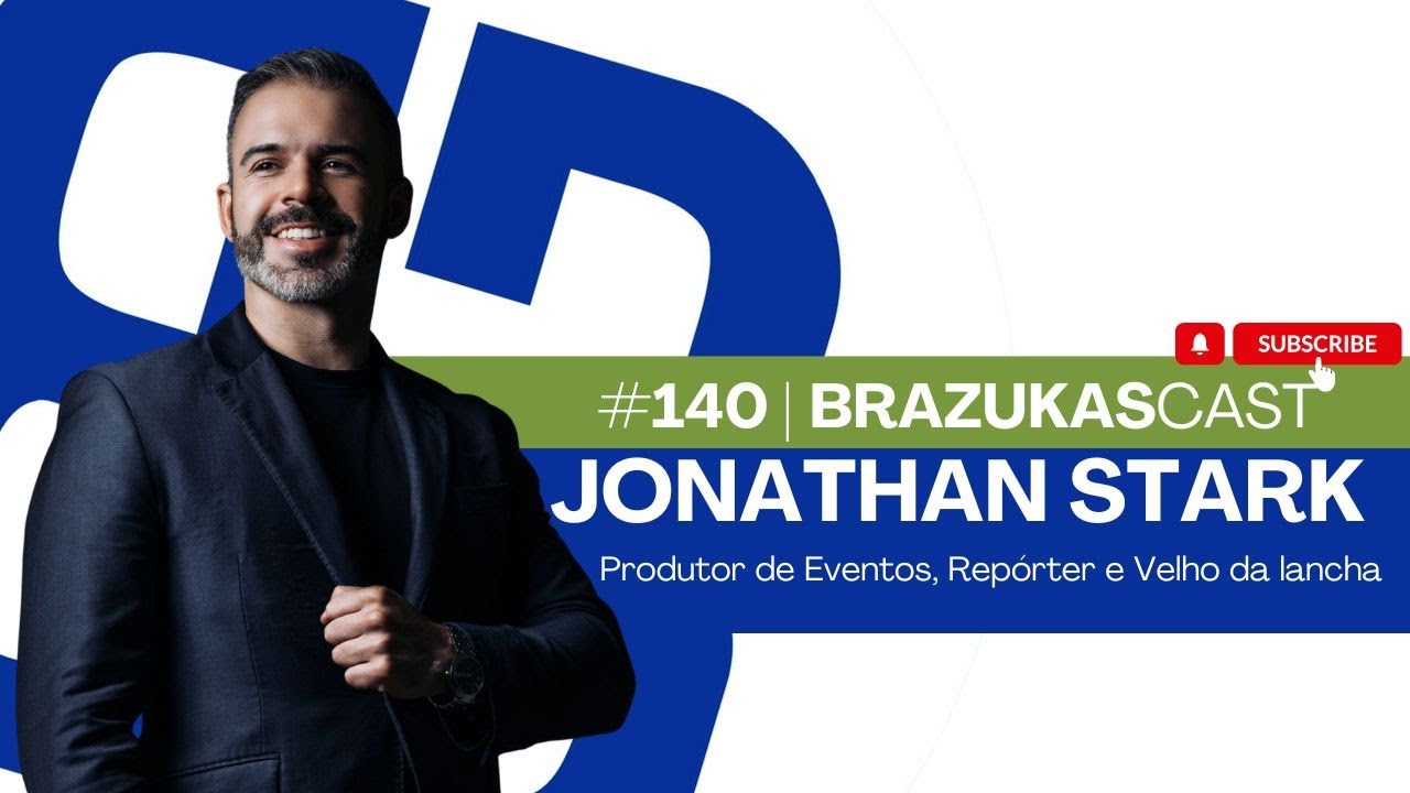 Jonathan Stark | Produtor de Evento e Velho da Lancha - Brazukas Cast ...