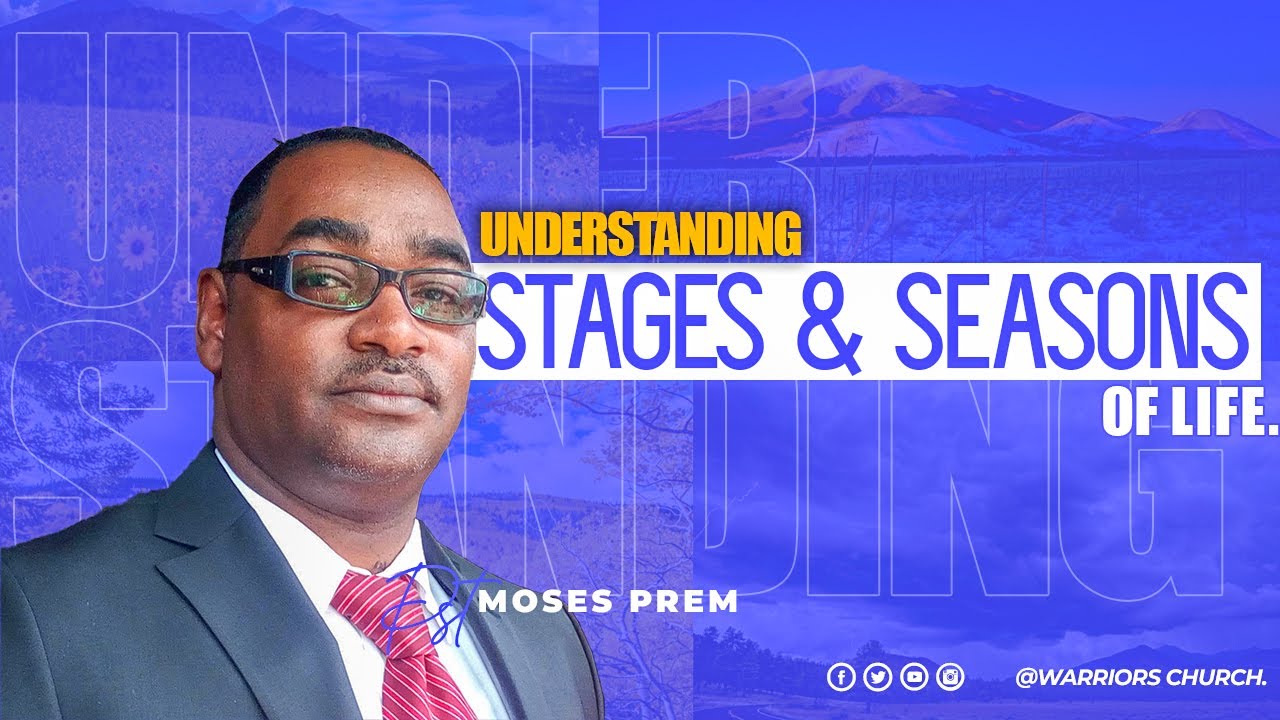 STAGES AND SEASON OF LIFE || DAY 1 || PASTOR MOSES PREM - YouTube