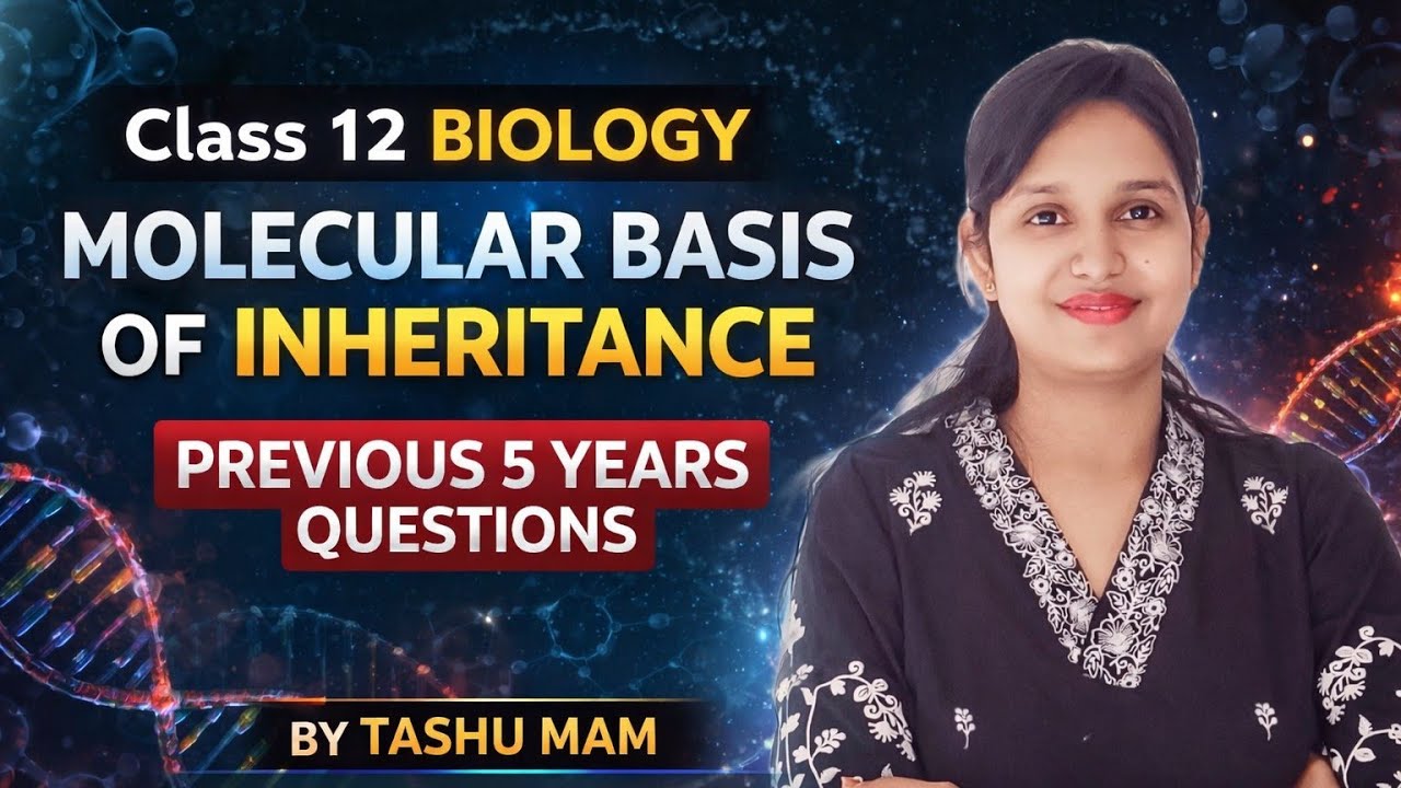 📘 Class 12 Biology | Molecular Basis of Inheritance | Previous 5 Years ...