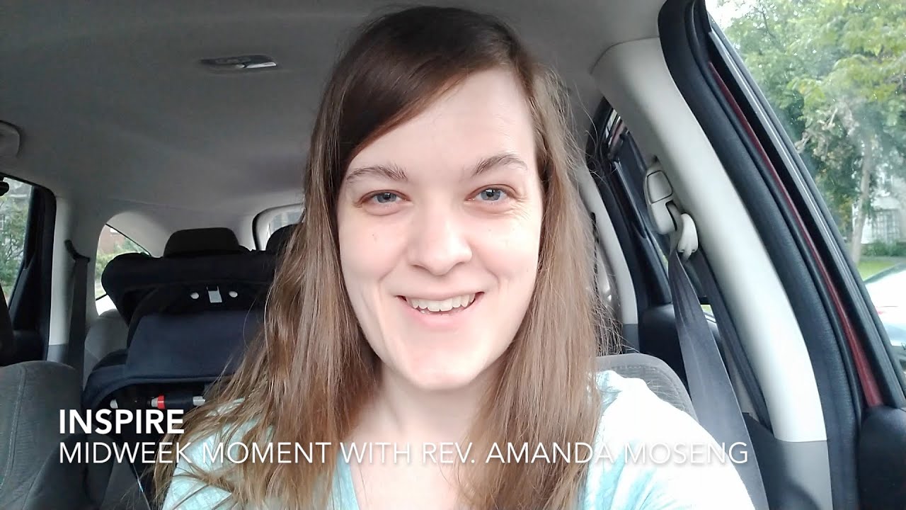 Inspire: Midweek Moment with Rev. Amanda Moseng - YouTube