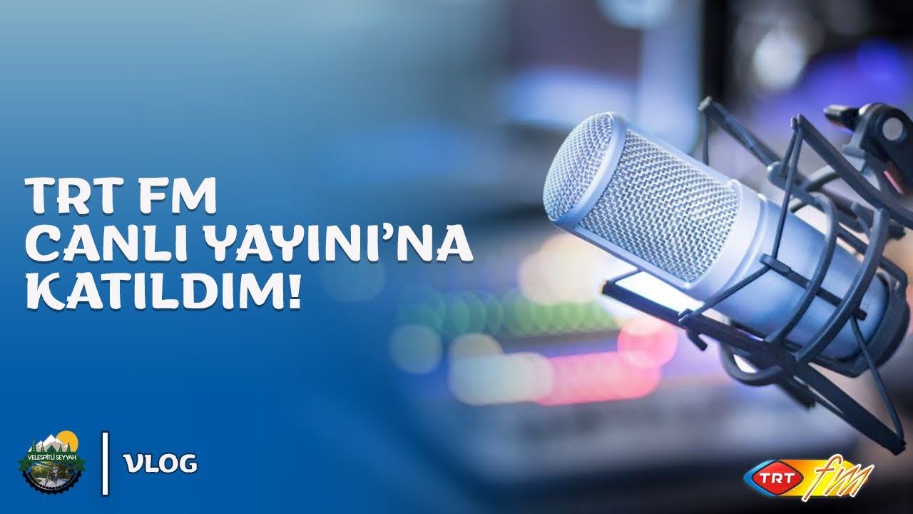 TRT FM Canlı Yayını’na Katıldım #VLOG - YouTube