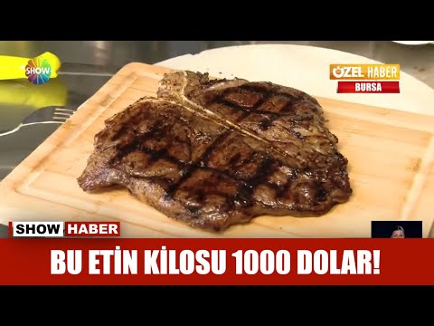 Bu etin kilosu 1000 Dolar!