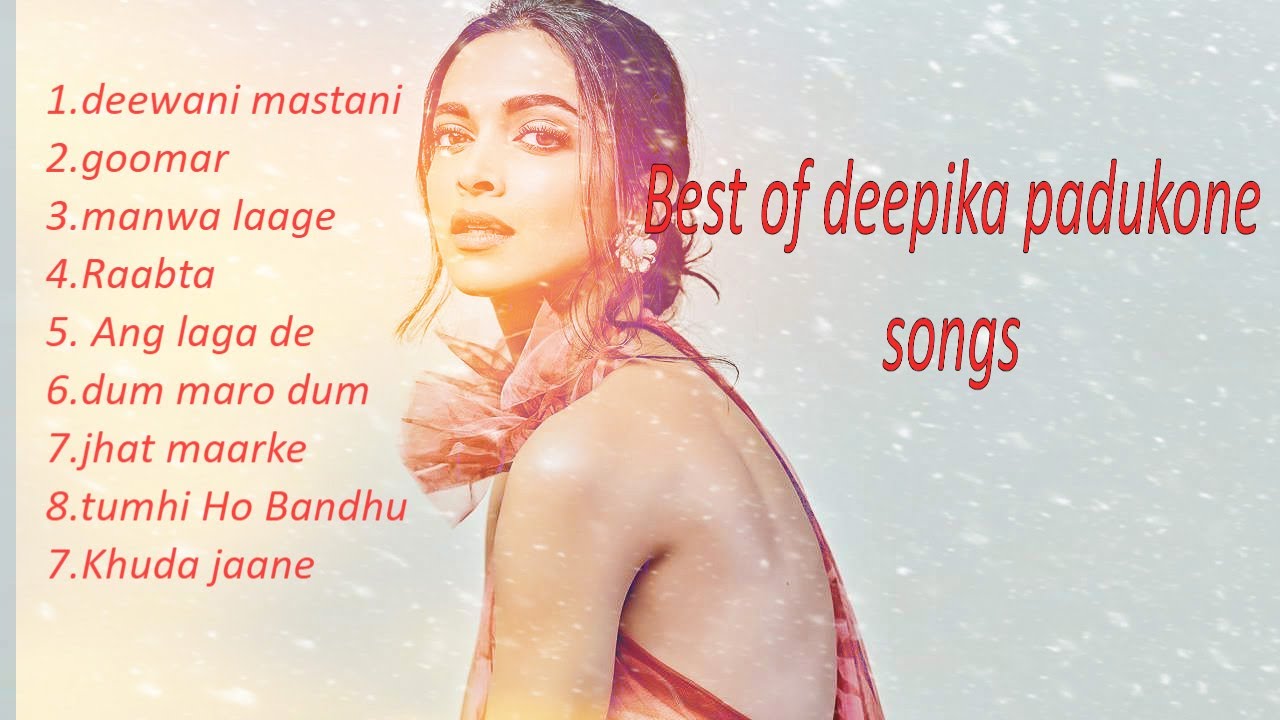 Best of Deepika Padukone Songs Juke Box 2021 - YouTube