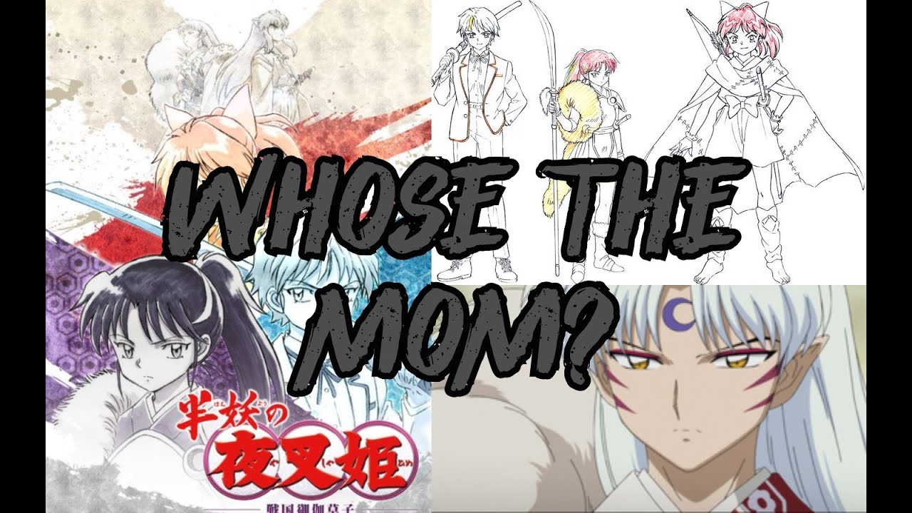 New Inuyasha Series! Whose Sesshomaru's Baby Mama?!? - YouTube