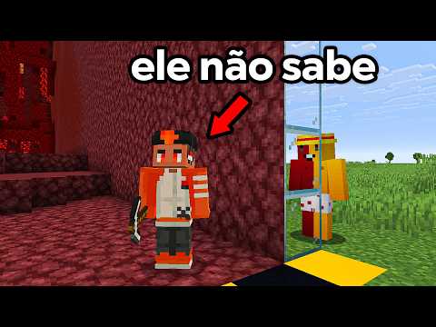 Ele acha que estamos no Nether... mas a realidade é outra