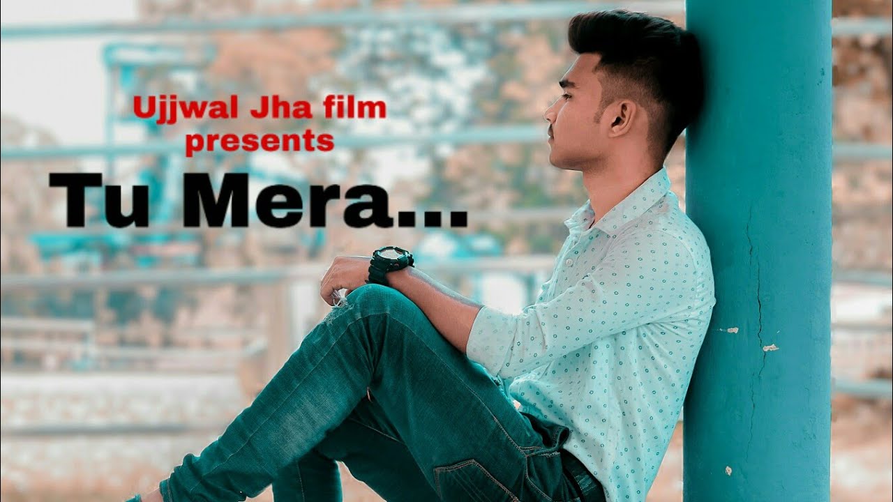 Tu mera || friendship Story || Ujjwal Jha || - YouTube