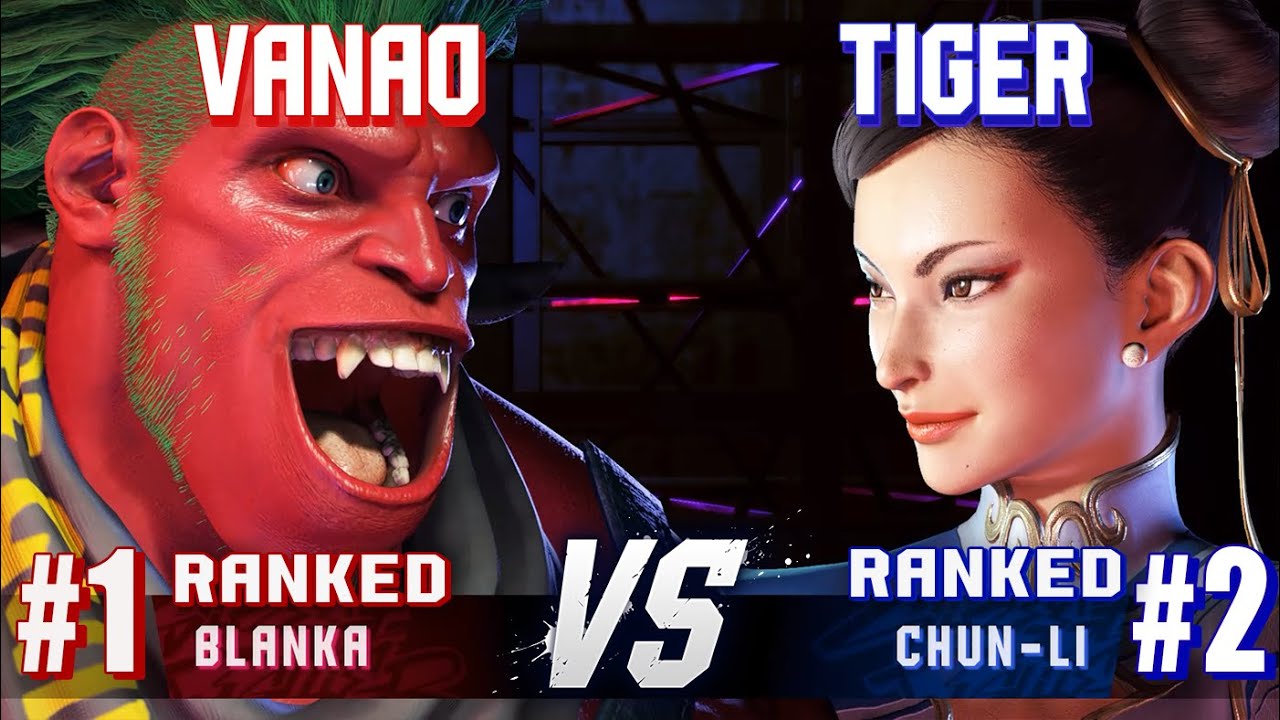 SF6 VANAO (#1 Ranked Blanka) vs TIGER (#2 Ranked Chun-Li) Ranked ...