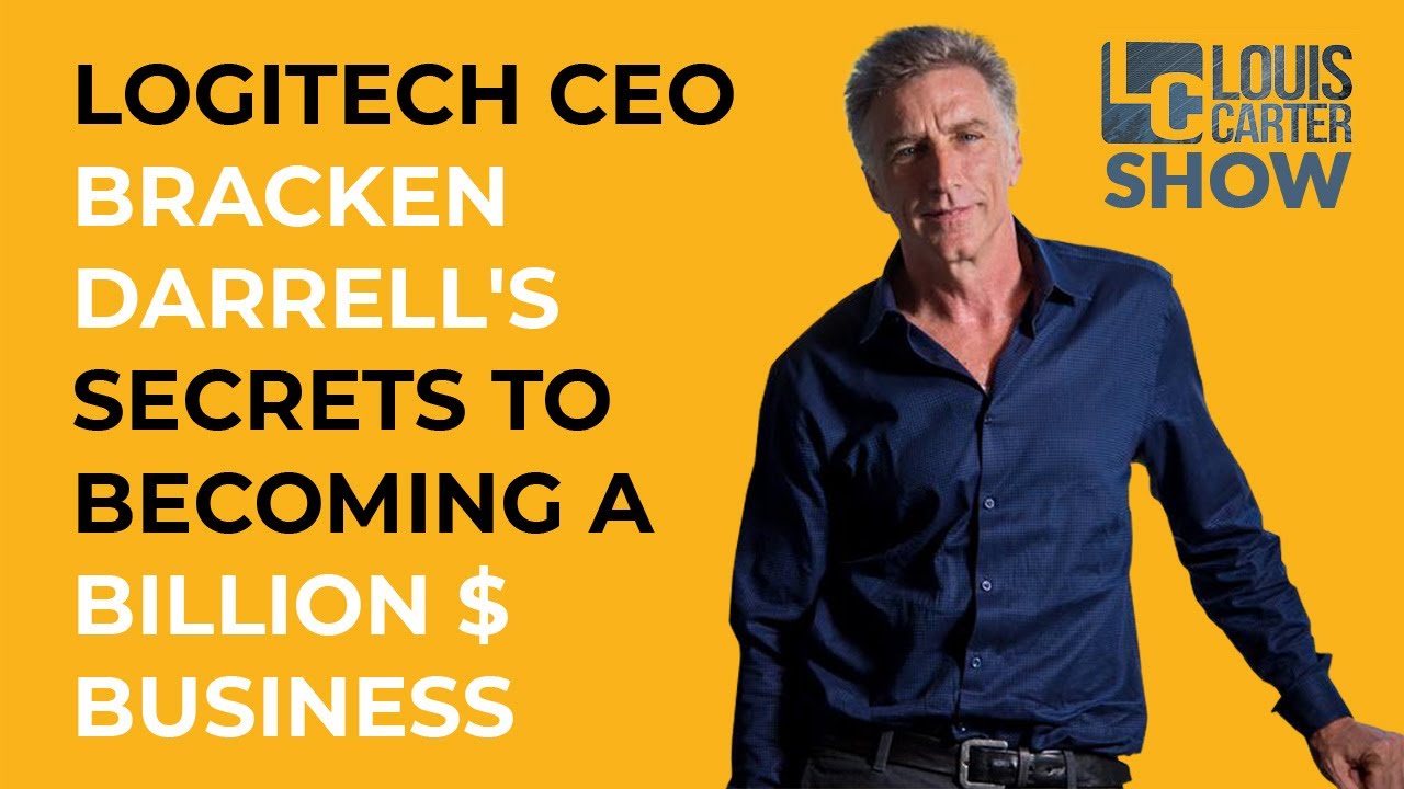 Logitech CEO Bracken Darrell's Secrets to Becoming a Billion $ Business - YouTube