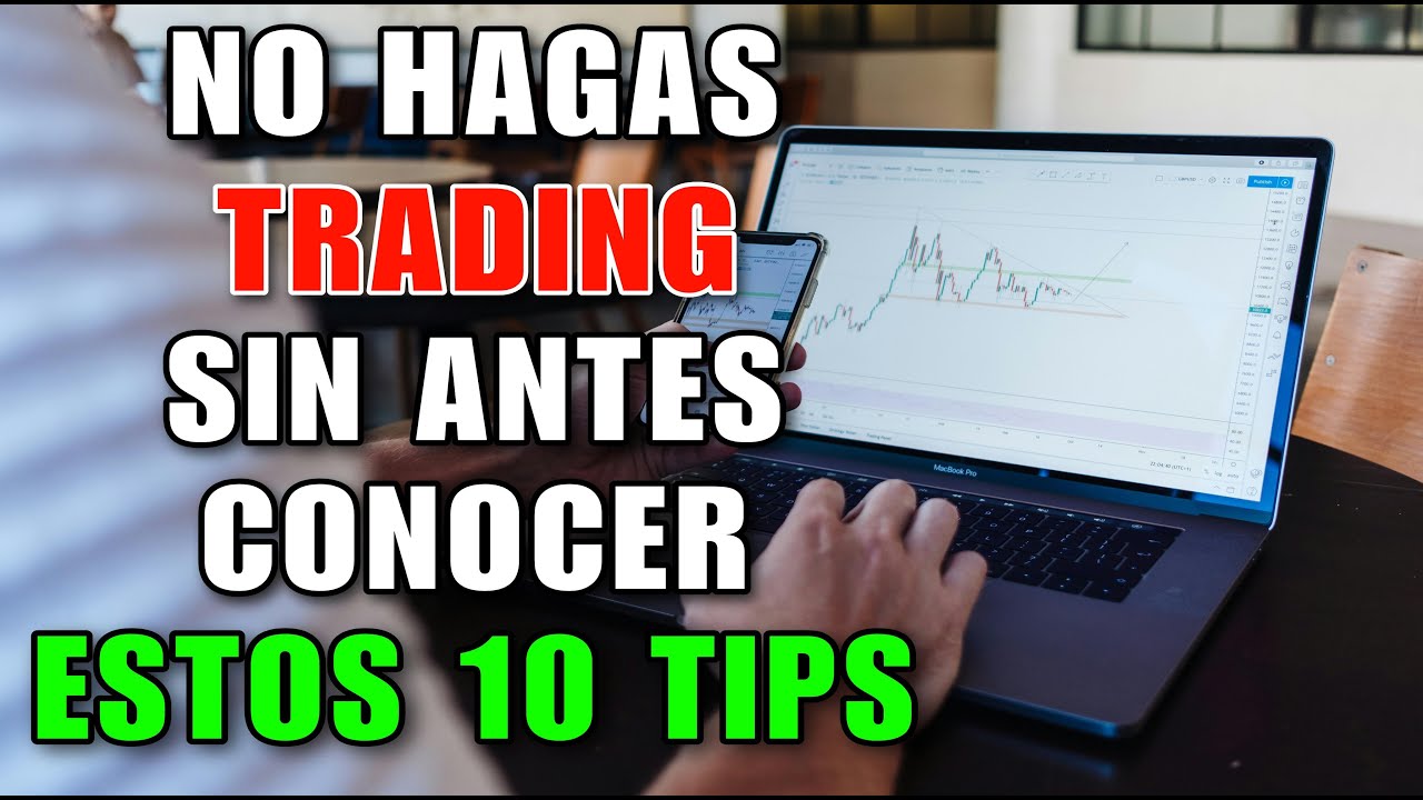 10 TIPS que tienes que saber ANTES de hacer TRADING | Aprende TRADING ...