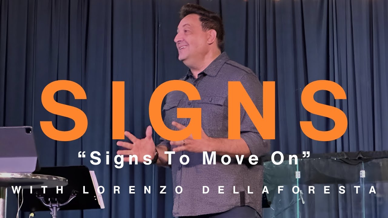 SIGNS | Signs To Move On - (With Pastor Lorenzo DellaForesta) - YouTube
