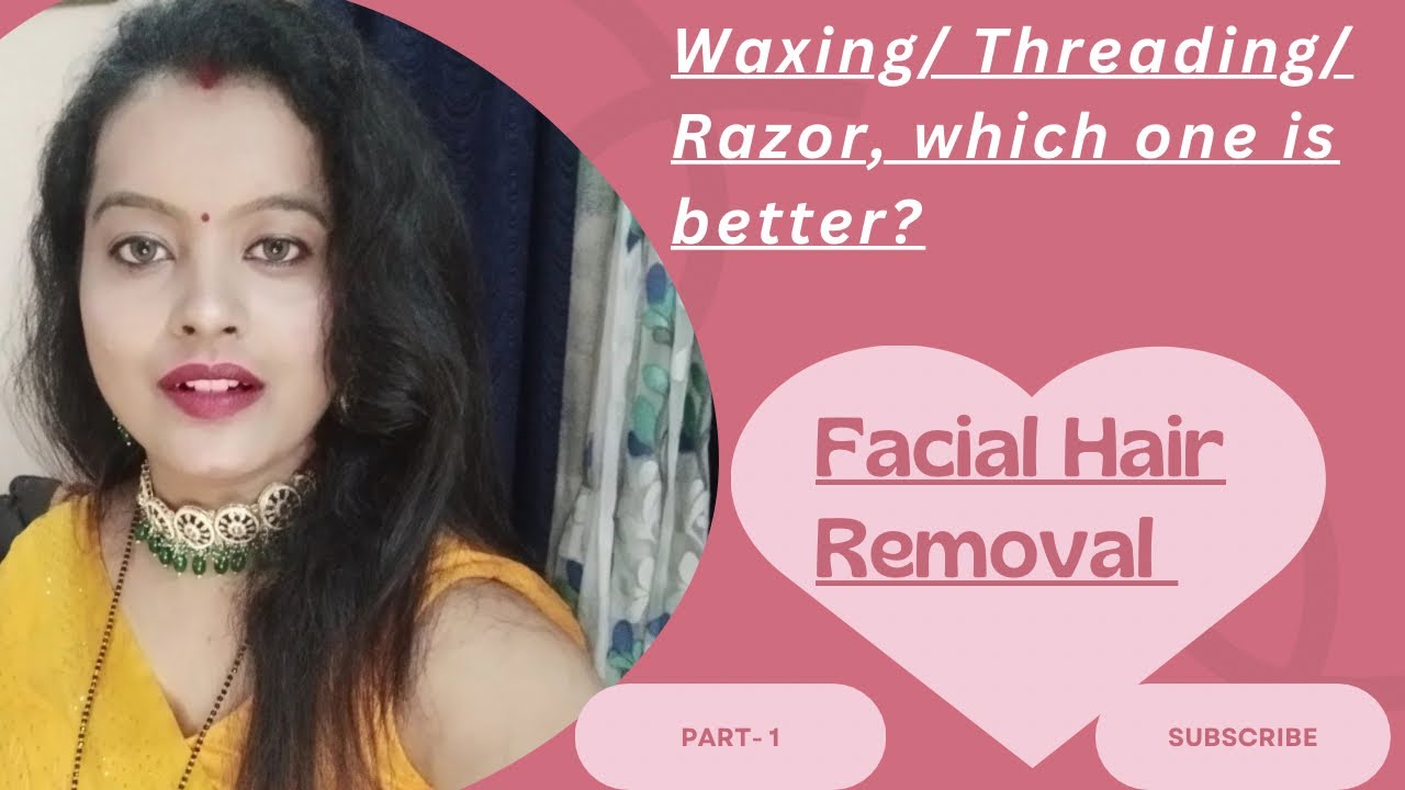 Facial Hair Removal Part-1| Best way to remove face hair| Myths behind ...