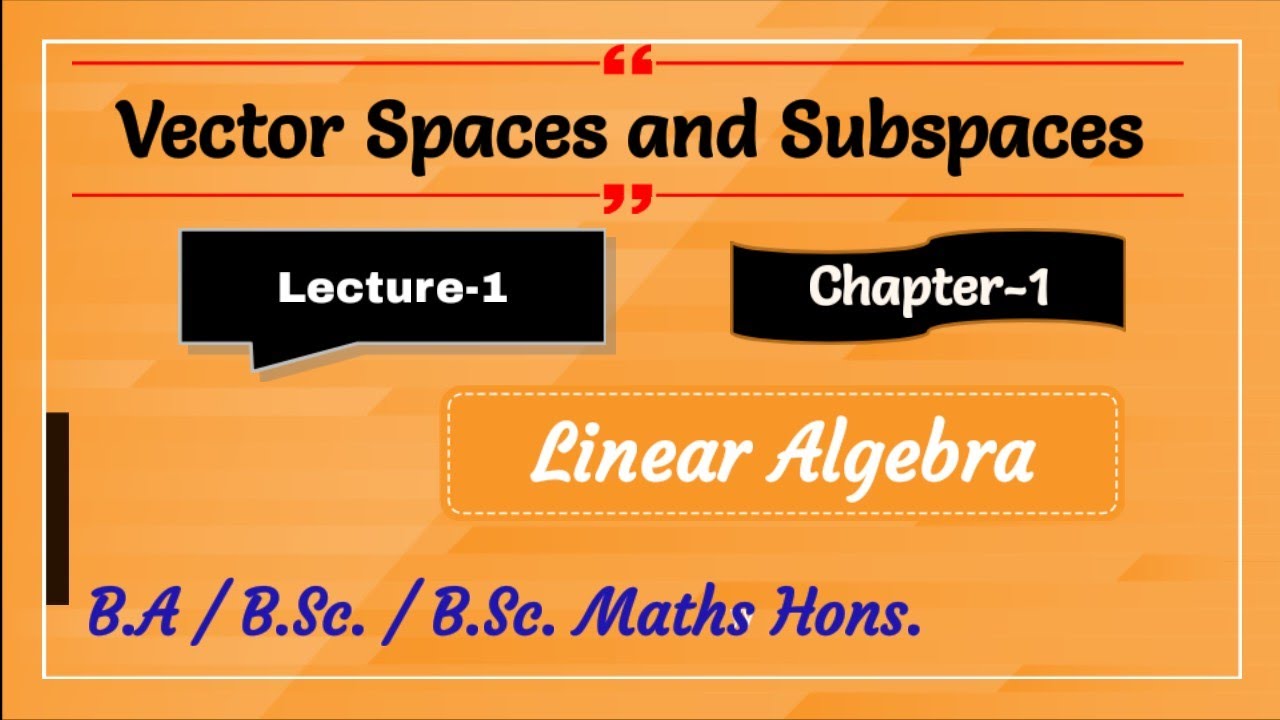 #LinearAlgebra #VectorSpaces 1) Introduction to Vector Spaces (Lecture ...