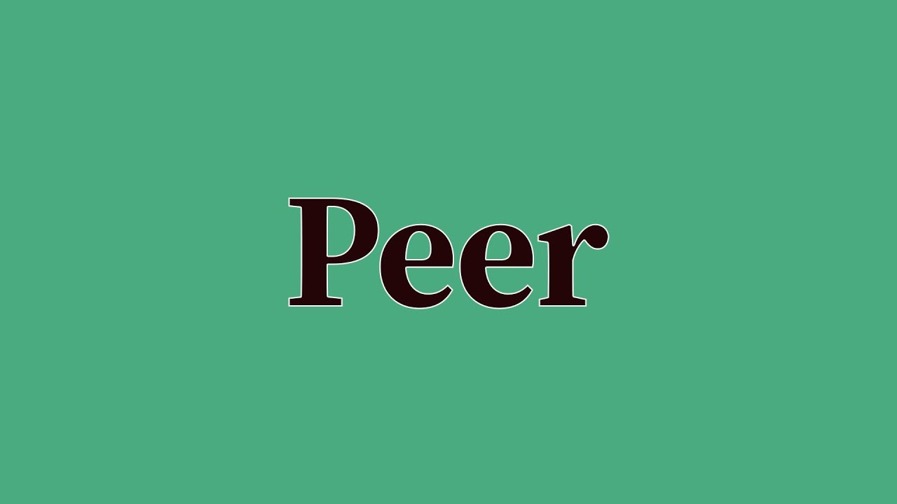 Peer Pronunciation and Meaning - YouTube