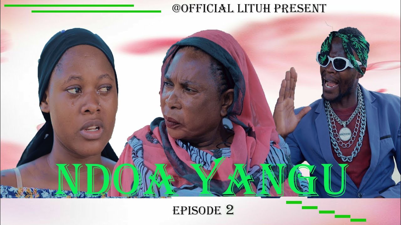 NDOA YANGU episode 2 - YouTube