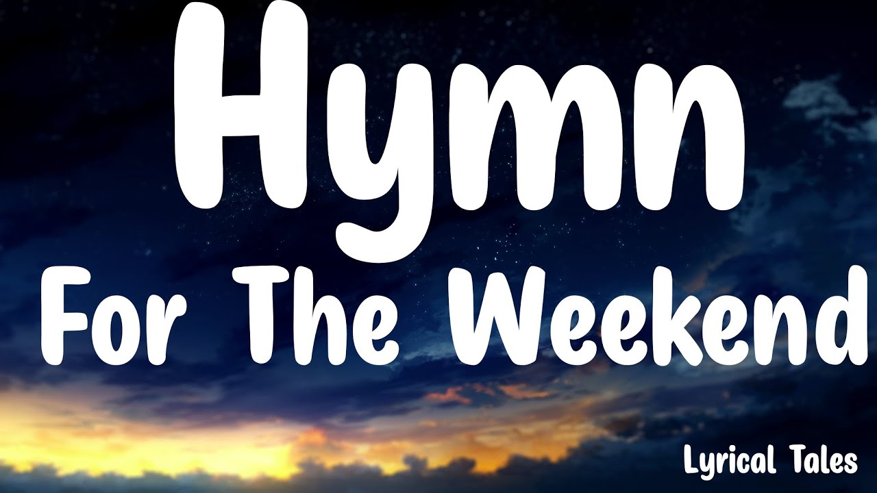 Hymn For The Weekend - Lyrics - YouTube