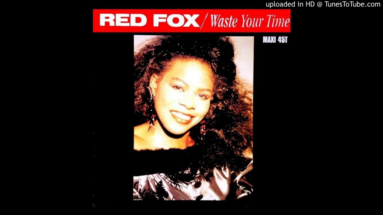 Red Fox - Waste your time ''Maxi 45T'' (1990) - YouTube
