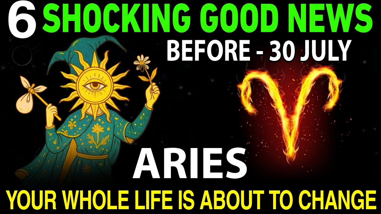 🎉 Aries: 6 Shocking Good News Before July 30 – Your Life Is About to ...