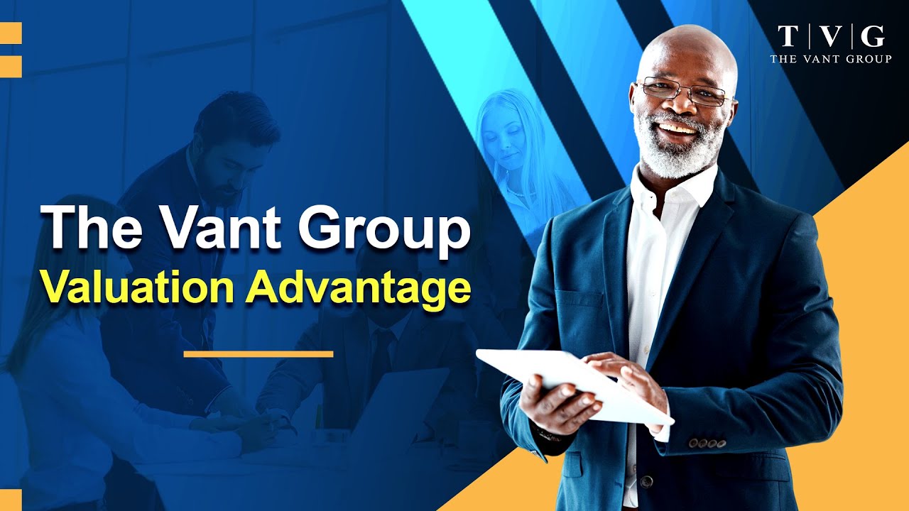 The Vant Group Valuation Advantage - YouTube
