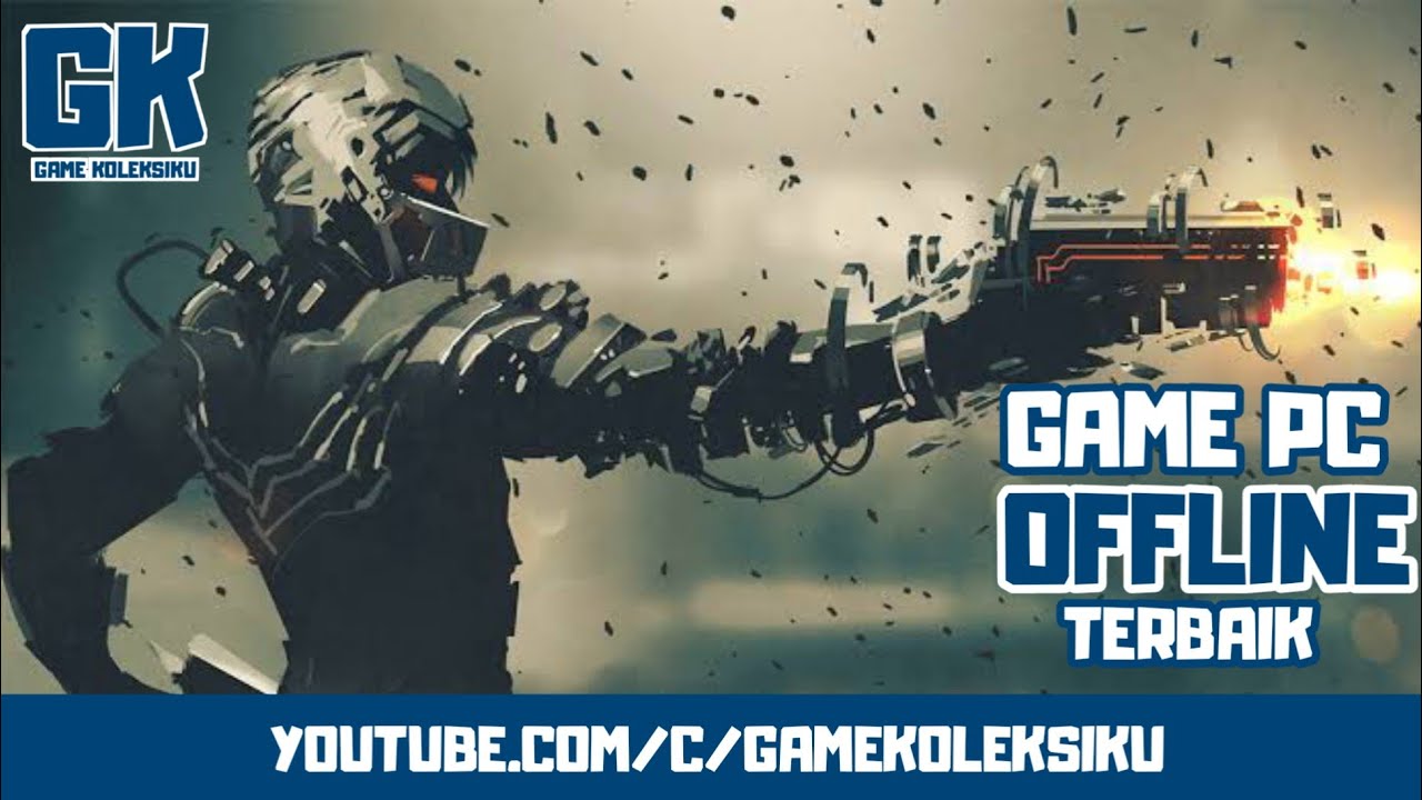 5 Game PC Offline Terbaik | Game Koleksiku - YouTube