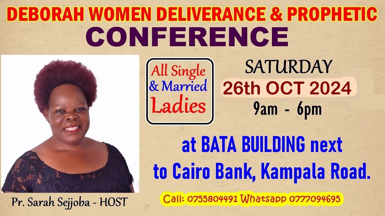 DEBORAH WOMEN DELIVERANCE & PROPHETIC CONFERENCE # PR. SARAH SEJJOBA 26 ...