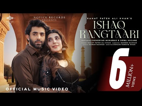 Ishaq Rangtaari Official Video | Rahat Fateh Ali Khan | Sheheryar M | Urwa H | Naveed N