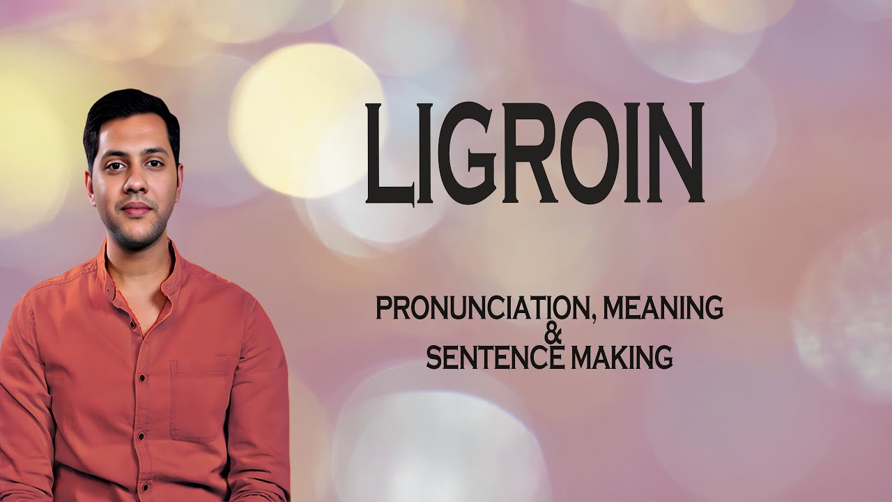 Ligroin - Meaning_&_Pronunciation_Word_World_Audio_Video_Dictionary ...