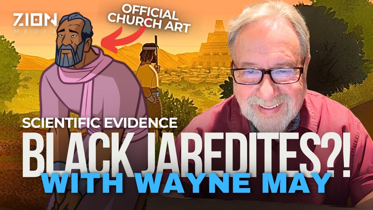 Were the Jaredites Black? Wayne May Reveals Scientific Evidence, Does ...