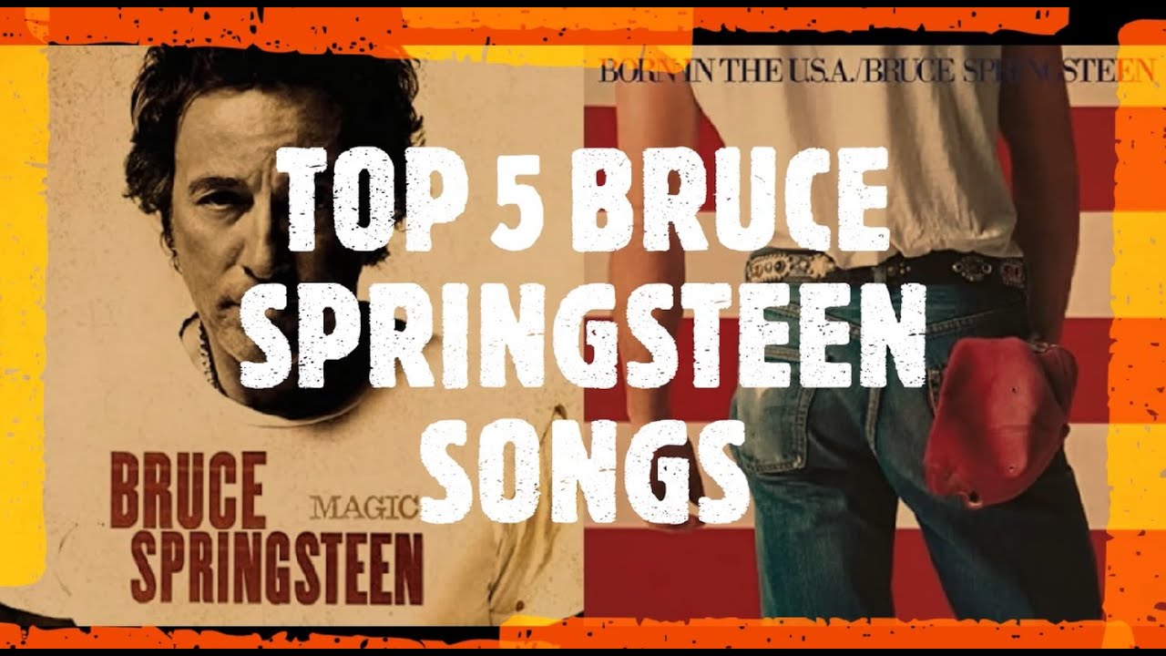 THE BEST BRUCE SPRINGSTEEN SONGS - YouTube