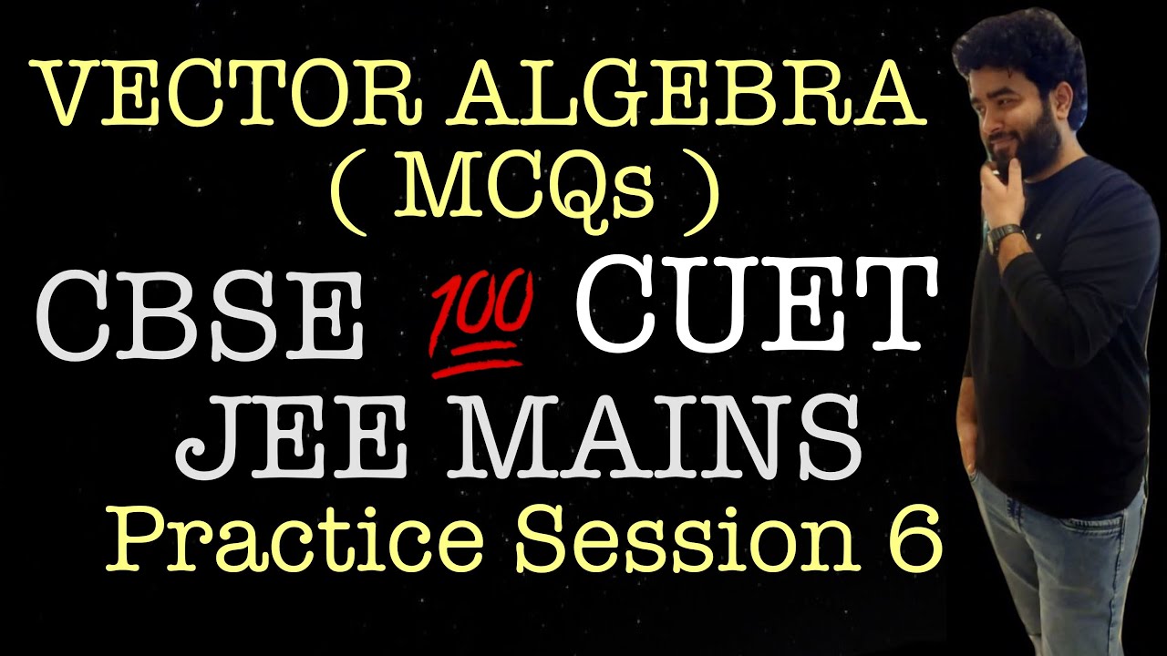 Vector Algebra MCQs | CBSE | CUET | JEE MAINS | CUET Domain Maths MCQs ...