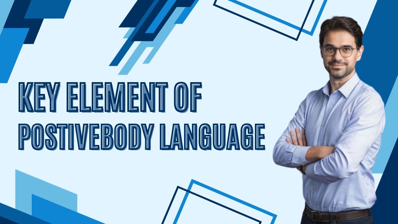 Self-Confidence Training (Lesson 20): Key Elements of Positive Body ...