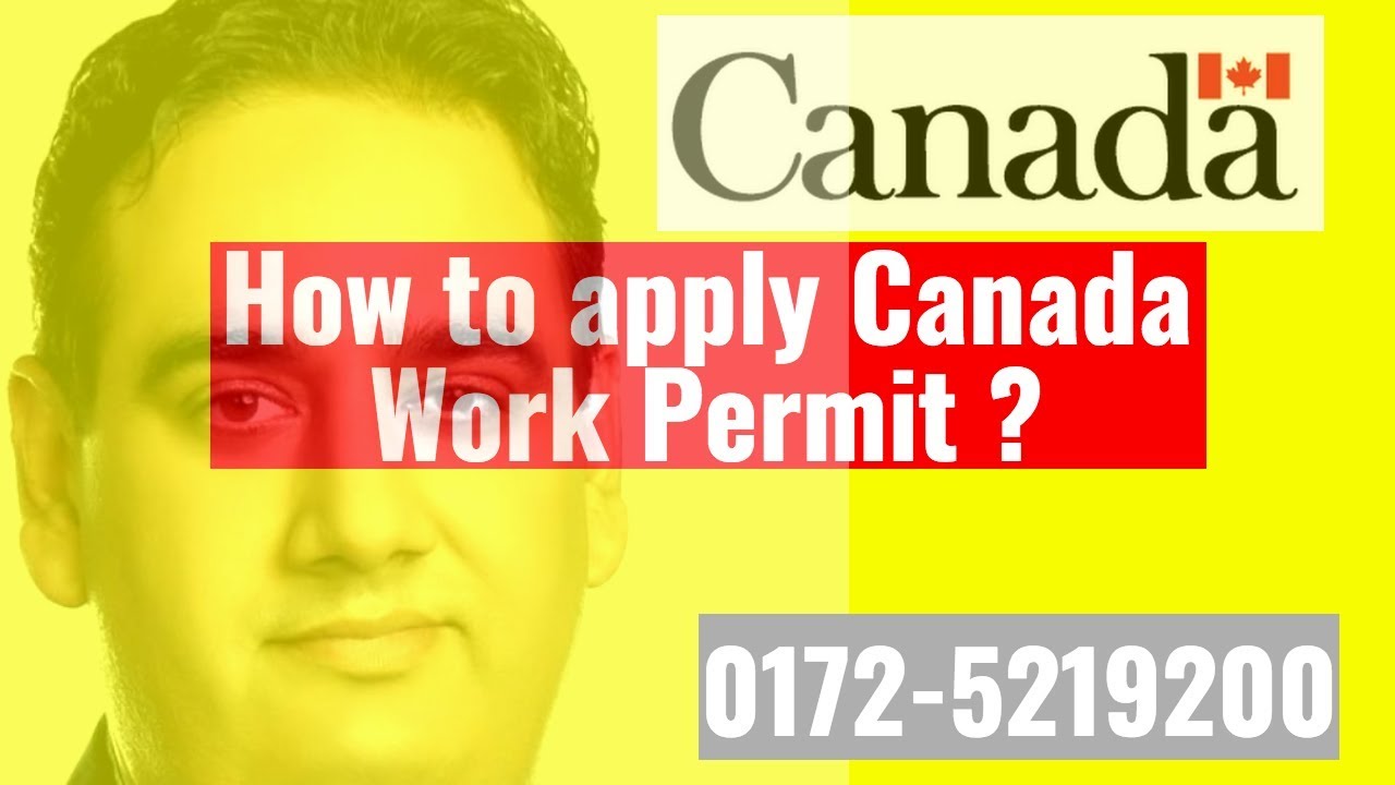 How to apply Canada Work Permit ? - 0172-5219200 - YouTube