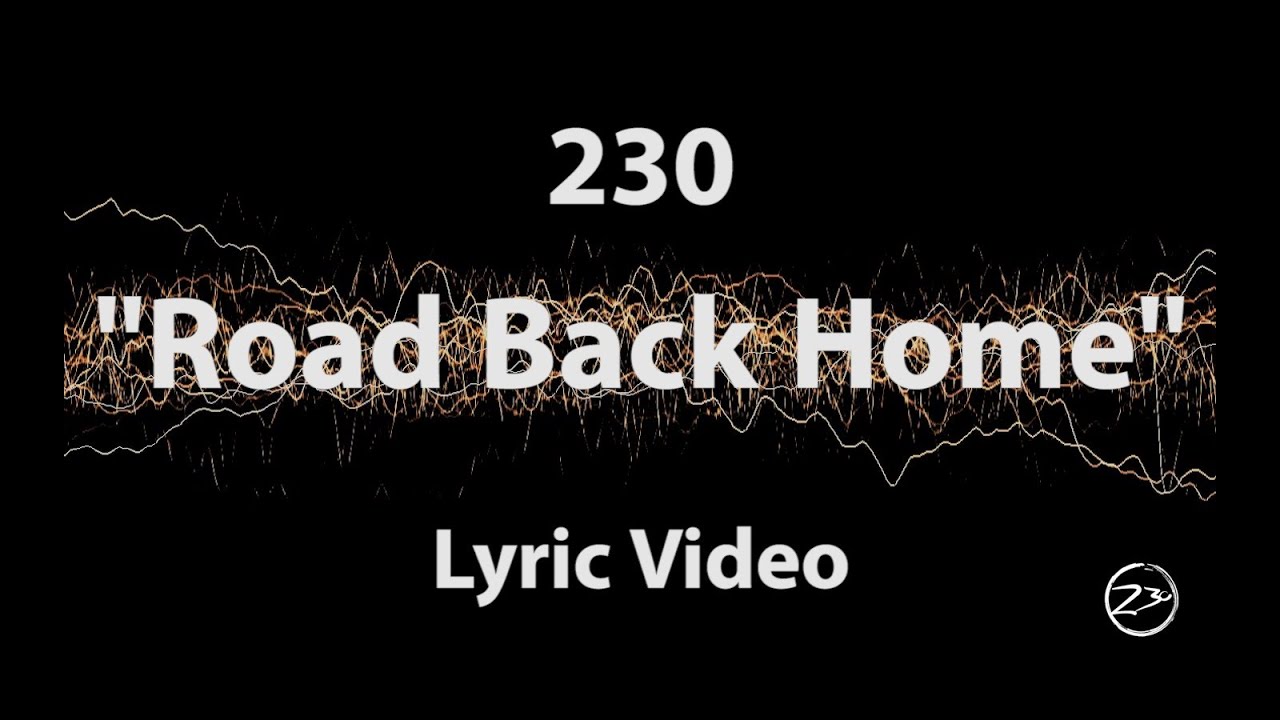 230 - Road Back Home (Lyric Video) - YouTube