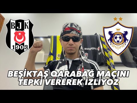 ALLAH'IM YARDIM ET! BEŞİKTAŞ VE QARABAĞ MAÇLARINI İZLİYOZ!