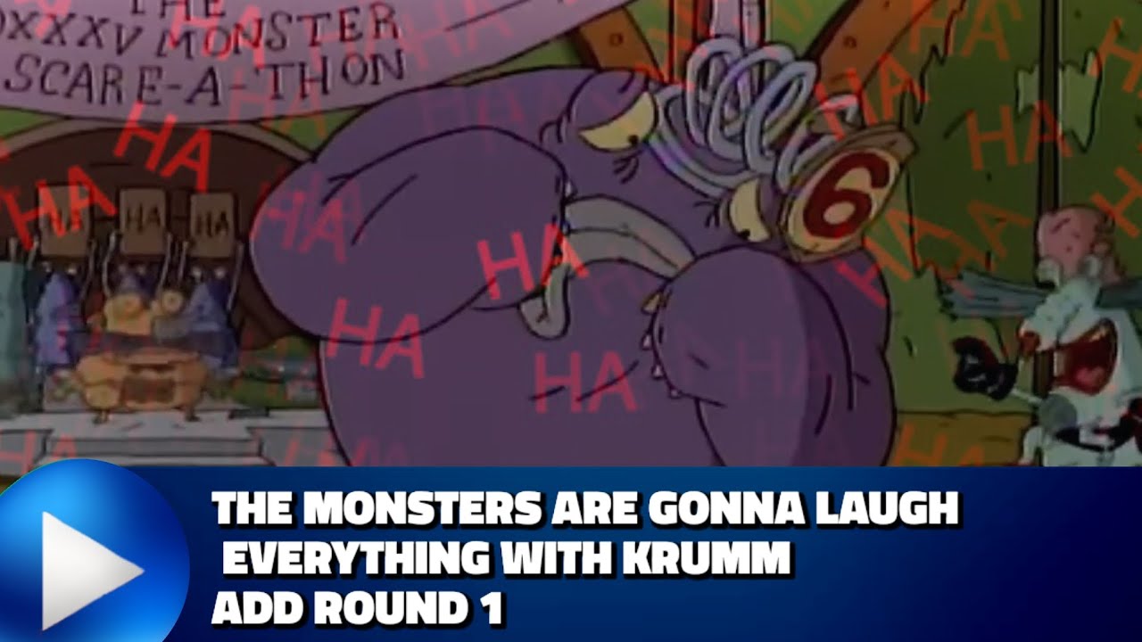 The Monsters Are Gonna Laugh Everything with Krumm Add Round 1 - YouTube