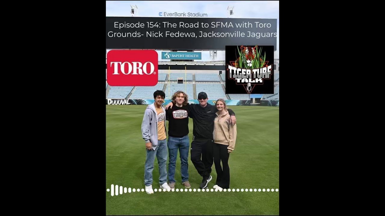 Tiger Turf Talk Episode154: The Road to SFMA with Toro Grounds-Nick ...