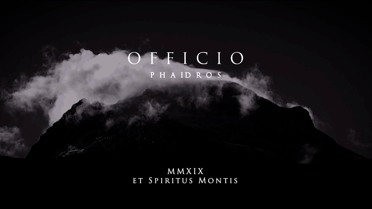 OFFICIO • Et Spiritus Montis • PHAIDROS MMXIX - YouTube