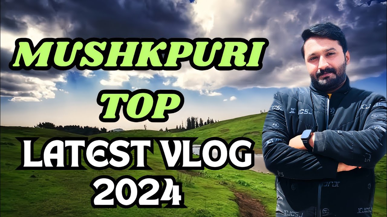 Mushkpuri Top | Mushkpuri Top Hiking | Mushkpuri Top in Summer ...