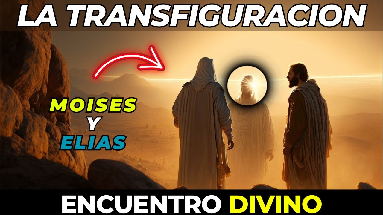 La TRANSFIGURACION de Jesús: Encuentro con Moisés y Elías | Misterios ...