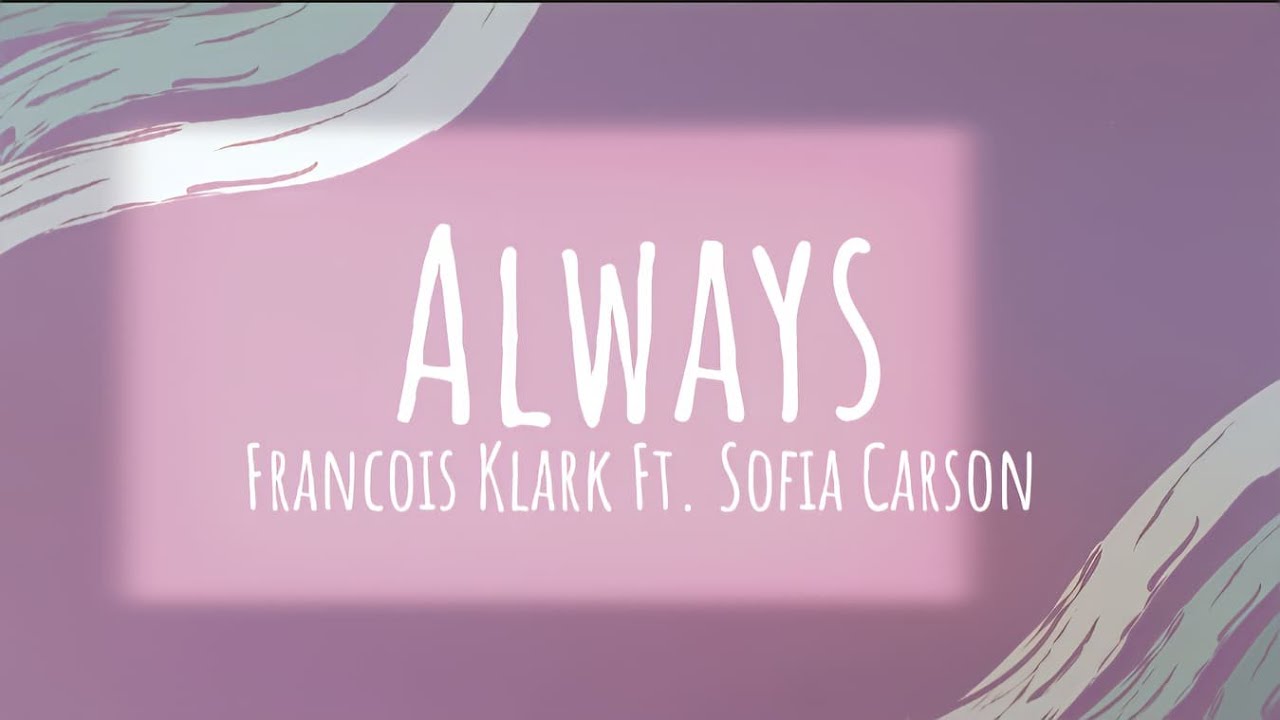 Always | Francois Klark Ft. Sofia Carson [Lyrics] - YouTube