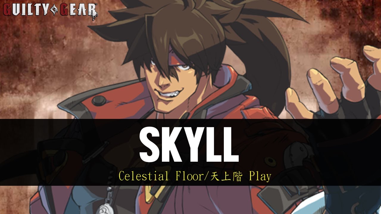 【GGST 】SKYLL(SOL) Celestial Floor/天上階 High Level Play - YouTube