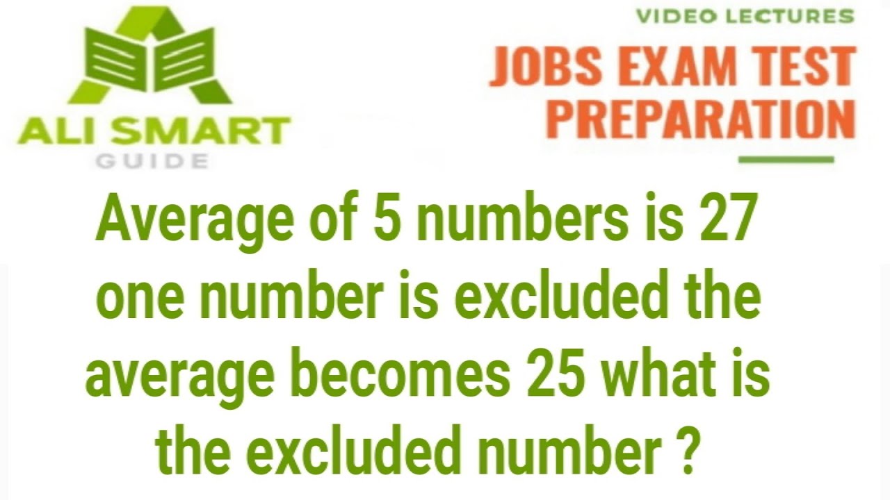 Average Of 5 Numbers Is 27 One Number Is Excluded The Average Becomes Average Of 5 Numbers Is 27 One Number Is Excluded The Average Becomes