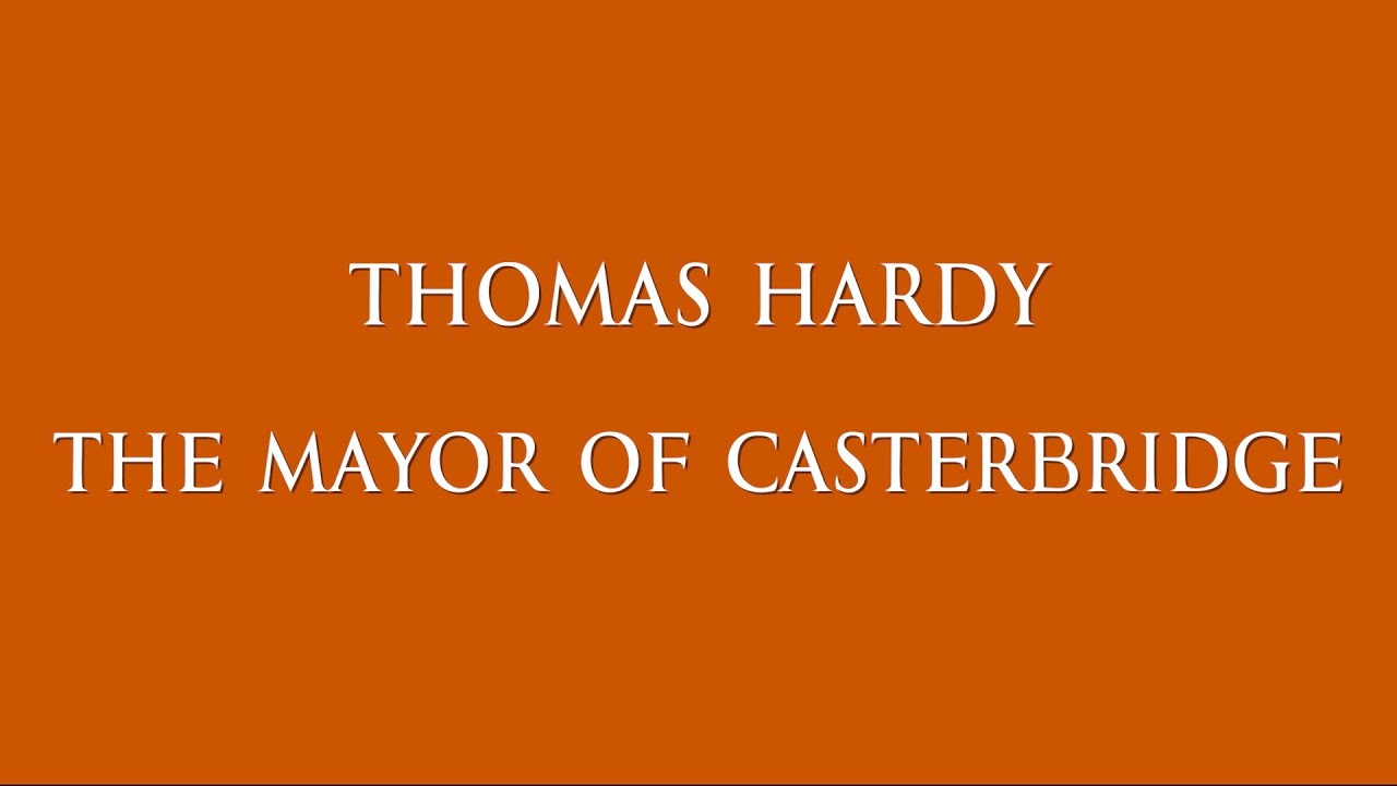 Thomas Hardy The Mayor of Casterbridge - YouTube