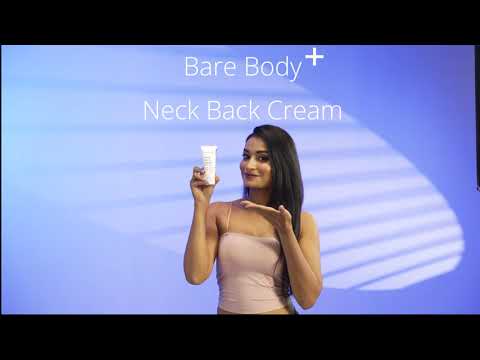 Say Goodbye To Dark Neck | Bare Body Plus Neck Back Cream