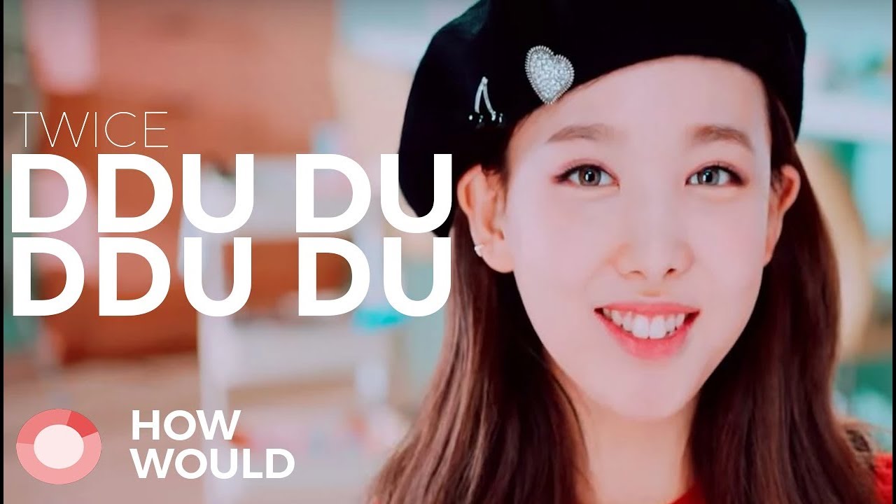 How Would Twice sing DDU DU DDU DU by Blackpink - YouTube