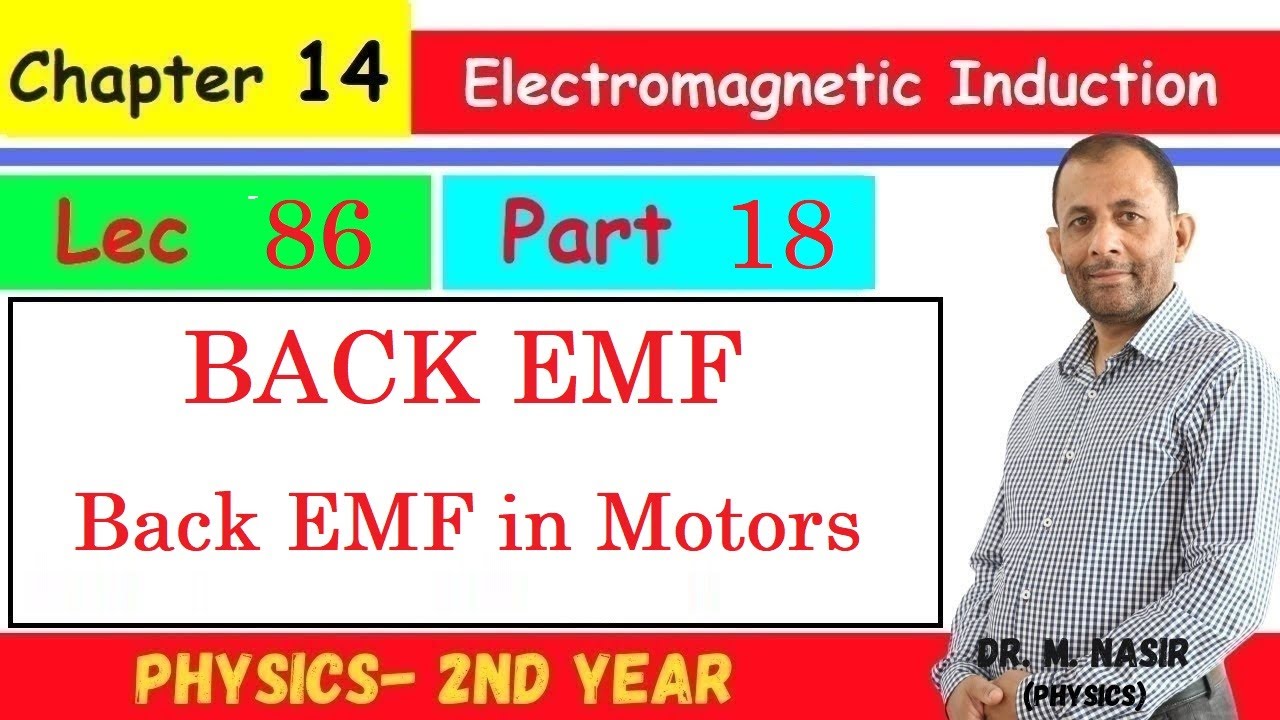 Back EMF & Back emf in Motors | Ch#14 (Part 18) | Physics-II | Prof.M ...