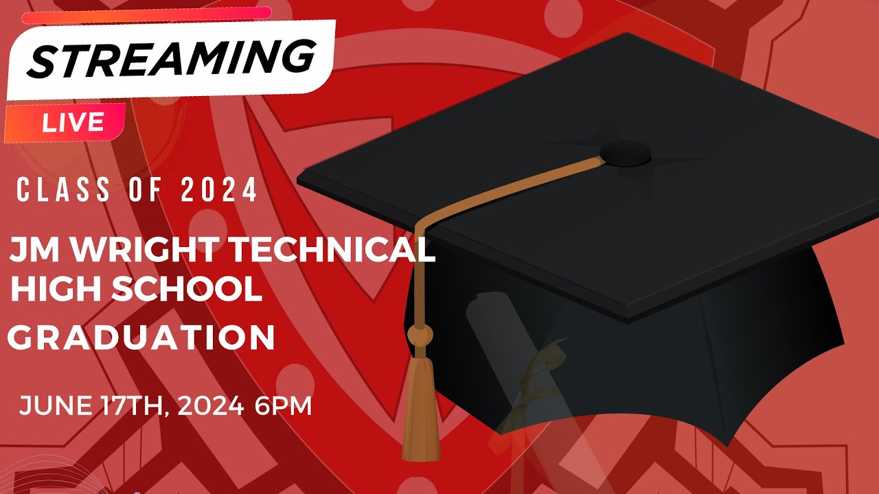 JM Wright Technical High School Class of 2024 Graduation - Monday, June ...